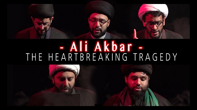 The HEARTBREAKING TRAGEDY of ALI AKBAR’s Martyrdom | KARBALA 2020 ...