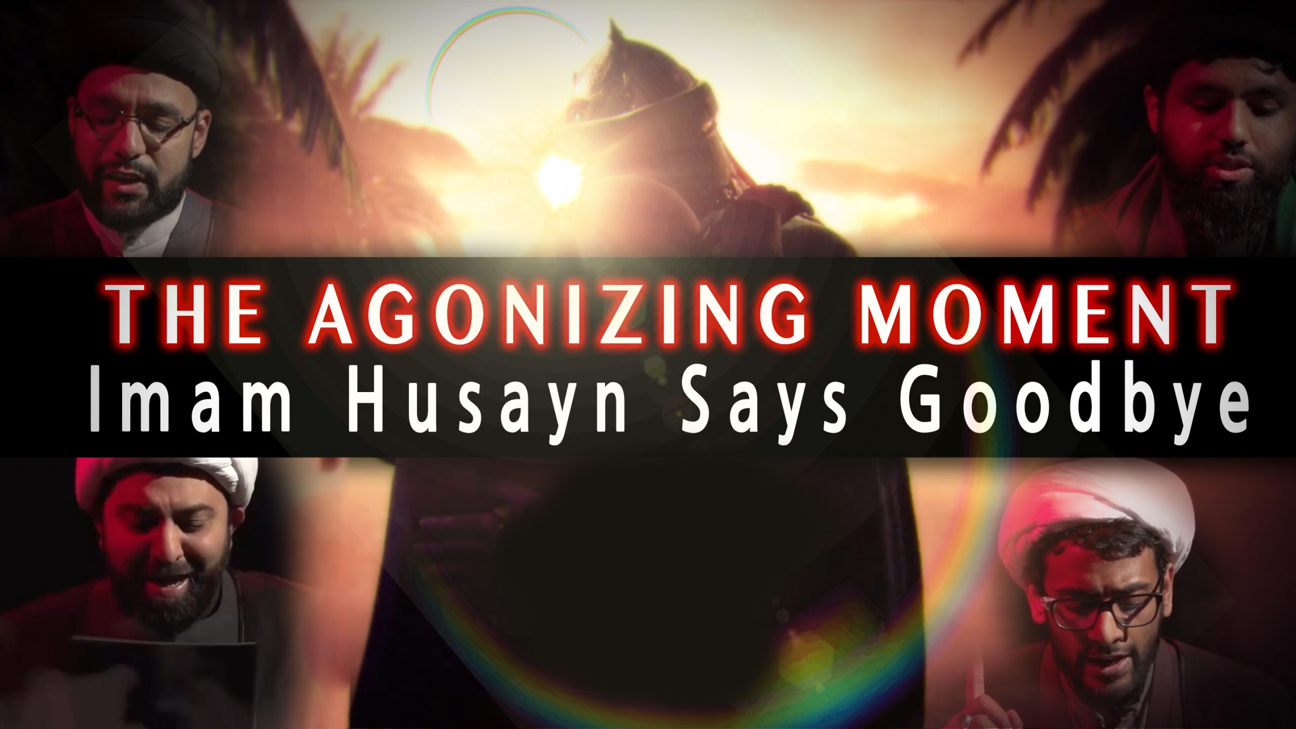 The Agonizing Moment HUSAYN (A) said Goodbye to his Family | KARBALA ...