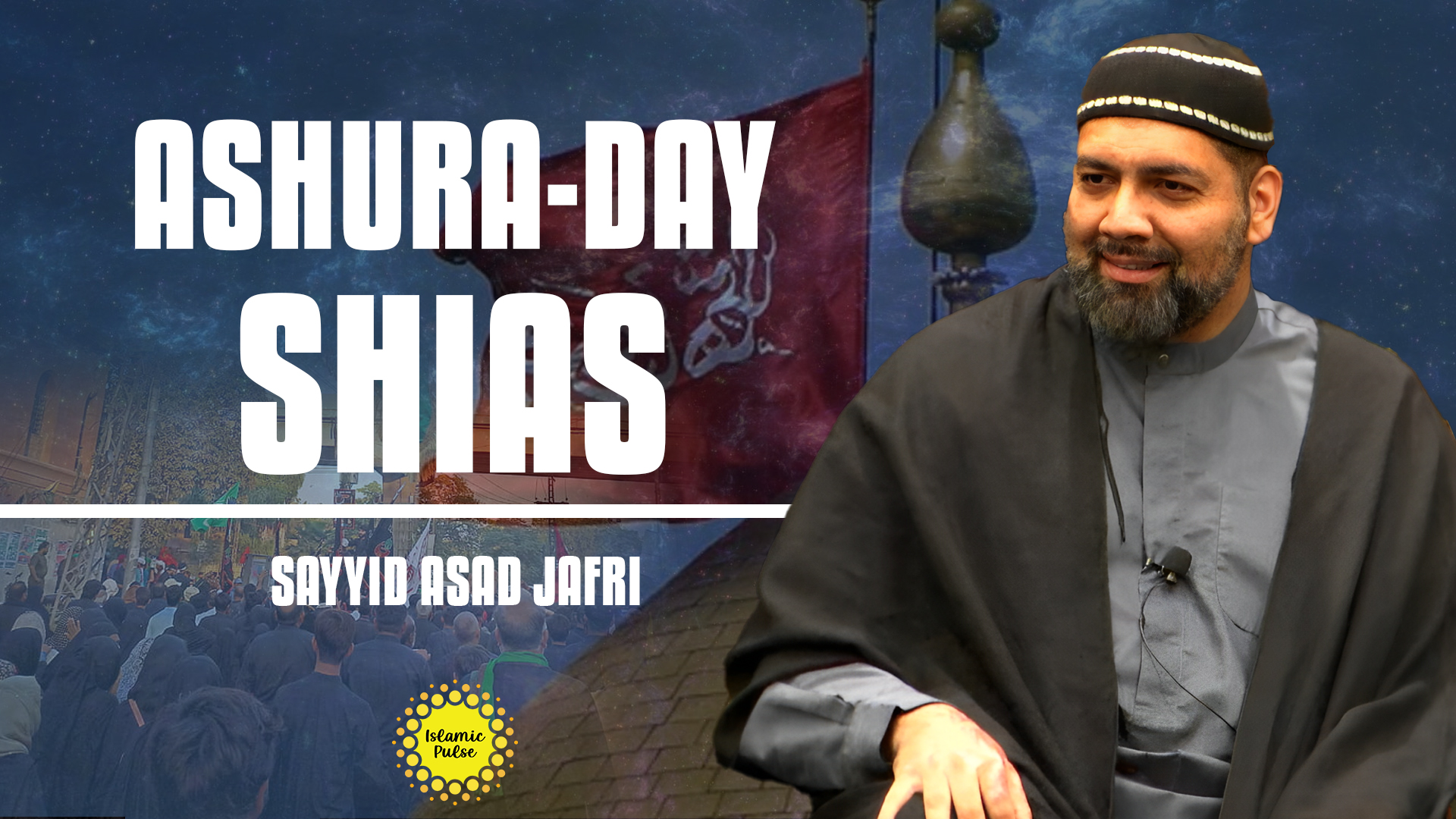 Ashura-Day Shias | Sayyid Asad Jafri | English - Islamic Pulse